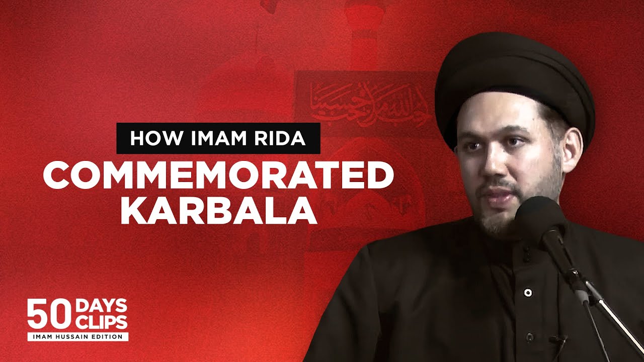Day 46: Imam Rida's Role in Establishing the Aza of Muharram | Sayed ...