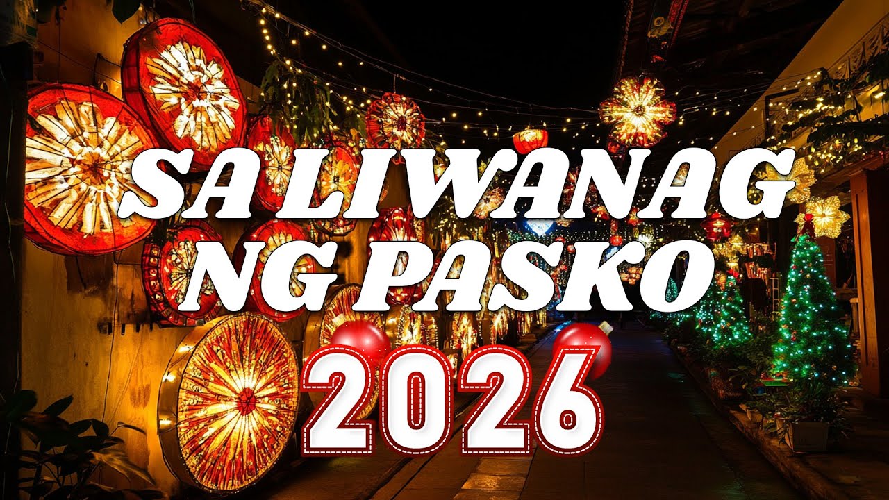 SA LIWANAG NG PASKO 🎁 🎄 Paskong Pinoy 2026 Top Filipino Christmas Hits ...