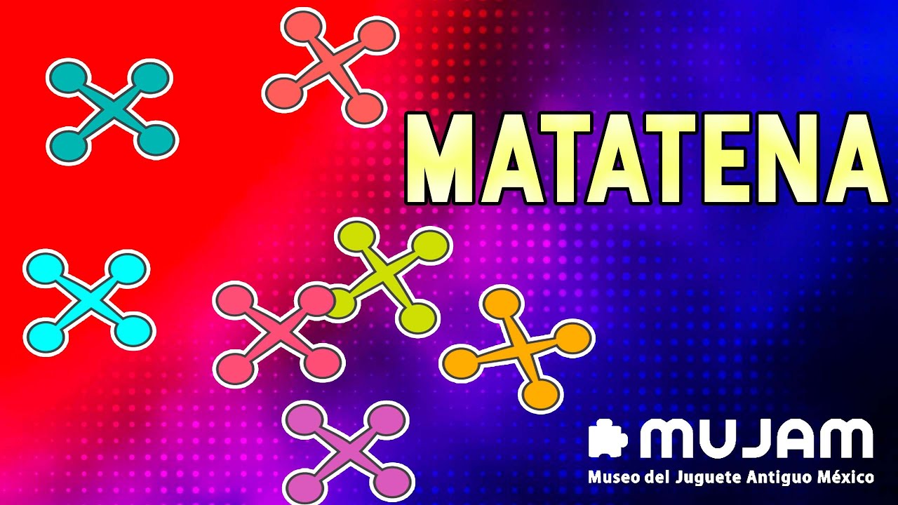 🔴MATATENA MEXICANA / Fabricación/Como se Jugaba/MUJAM🔴 - YouTube