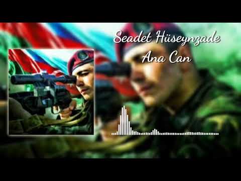 Seadet Hüseyinzade. Ana Can