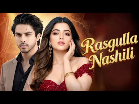 Rasgulla Nashili - New Hindi Song - Feat paru official