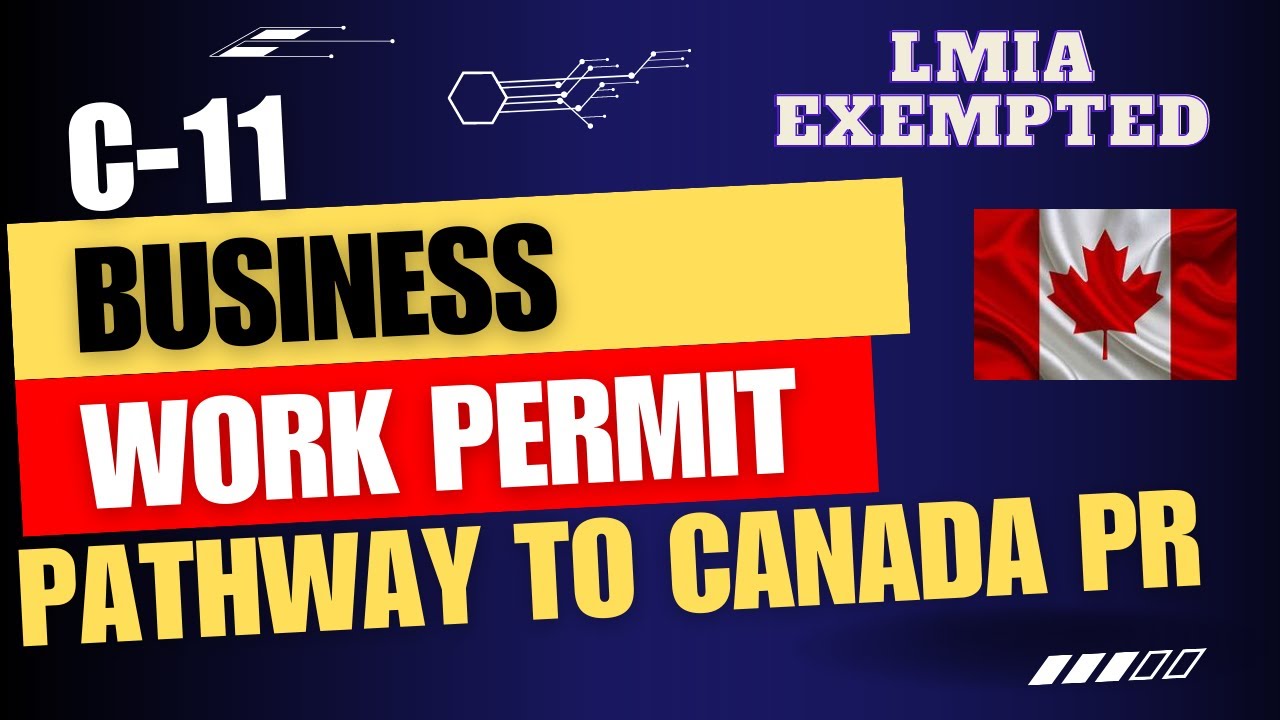 LMIA EXEMPTED C-11 Significant Benefit Business Work Permit - YouTube