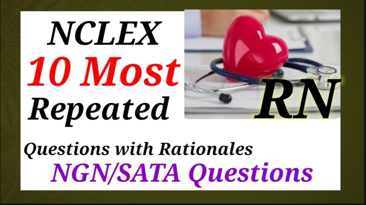 SATA/ NGN: 10 Previously Asked NCLEX Questions and Answer. NCLEX Review ...