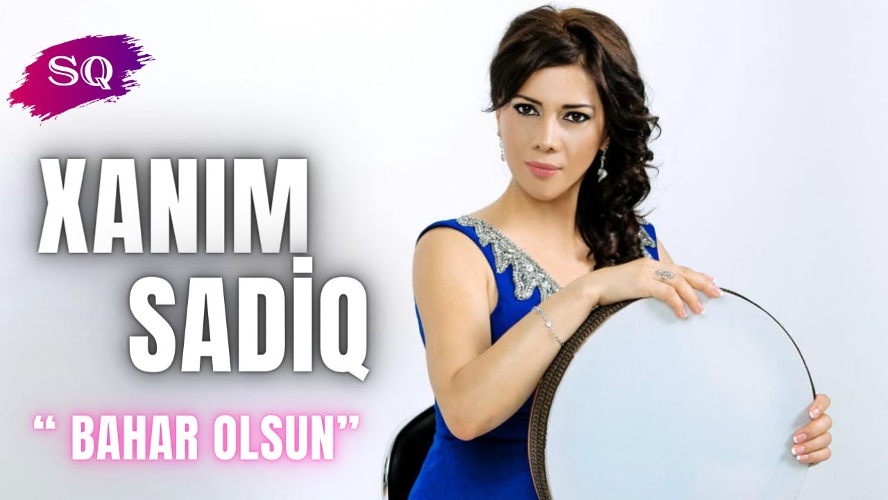 Xanım Sadiq - Bahar Olsun #TvMusic #tvmusic #xanimsadiq - YouTube