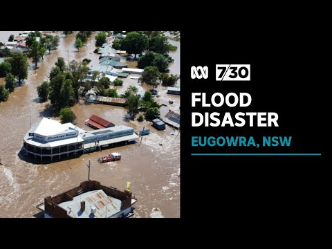 How the Eugowra flood disaster unfolded | 7.30 - The Global Herald