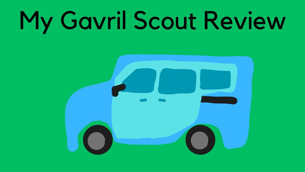 Checking out the Gavril Scout for the Very First Time. - YouTube