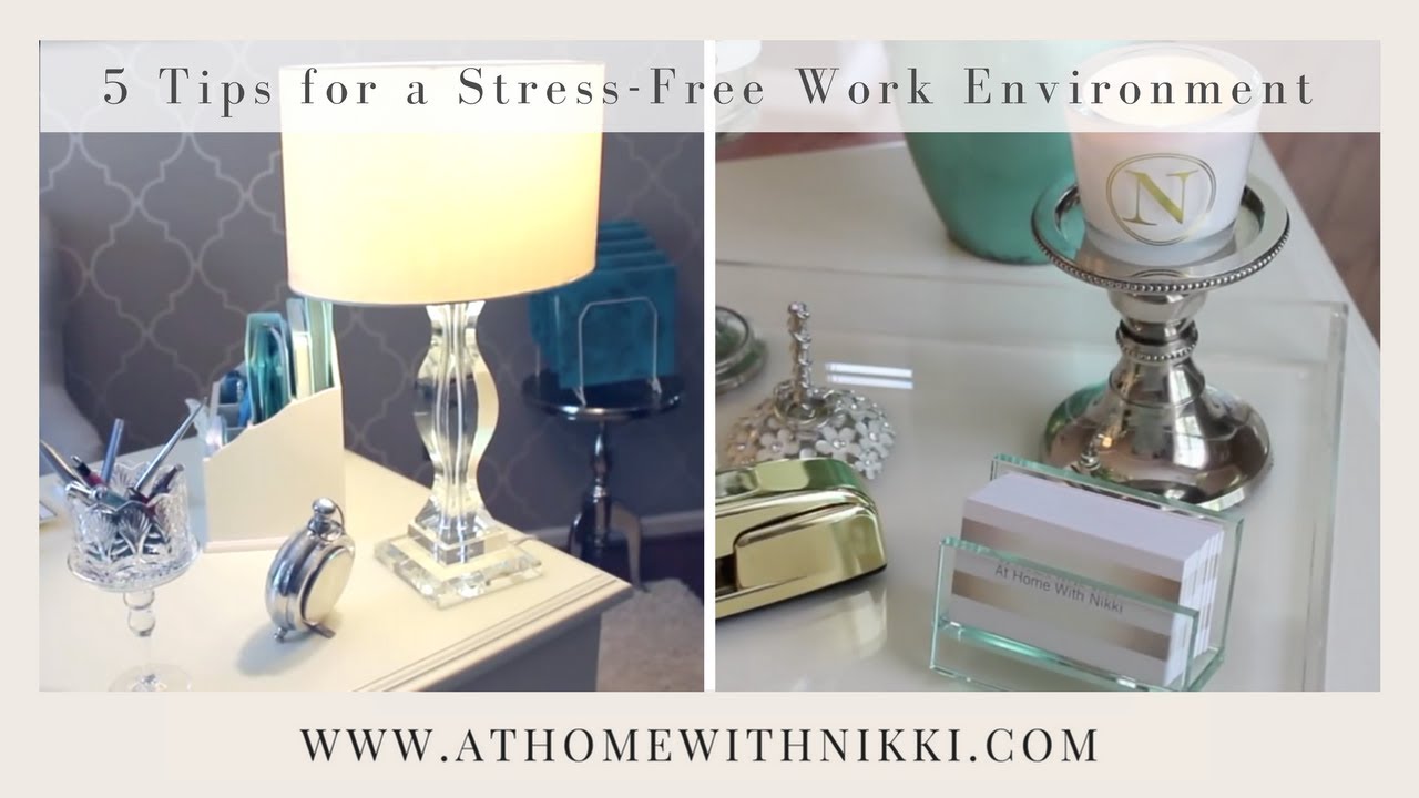 5 Tips To A Stress Free & Relaxing Work Environment - YouTube