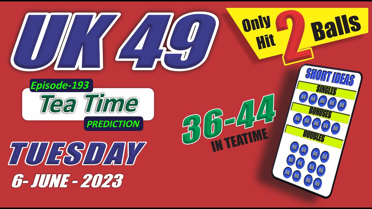 6 June 2023 - UK 49 Teatime Prediction for today | UK49s predictions ...