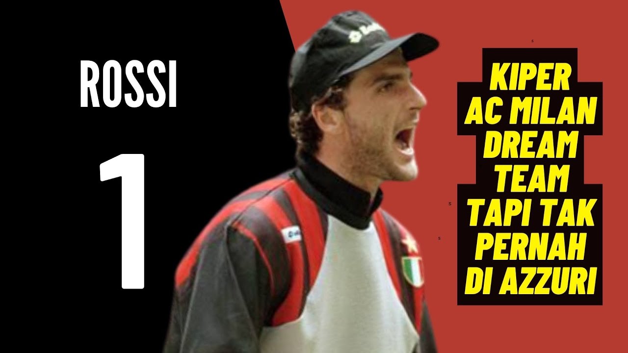 Sebastiano Rossi Kiper AC Milan Dream Team Yang Tak Pernah Bermain ...