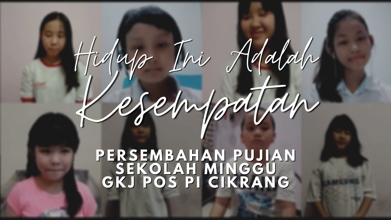 Hidup Ini Adalah Kesempatan | Persembahan Pujian Sekolah Minggu GKJ Pos ...