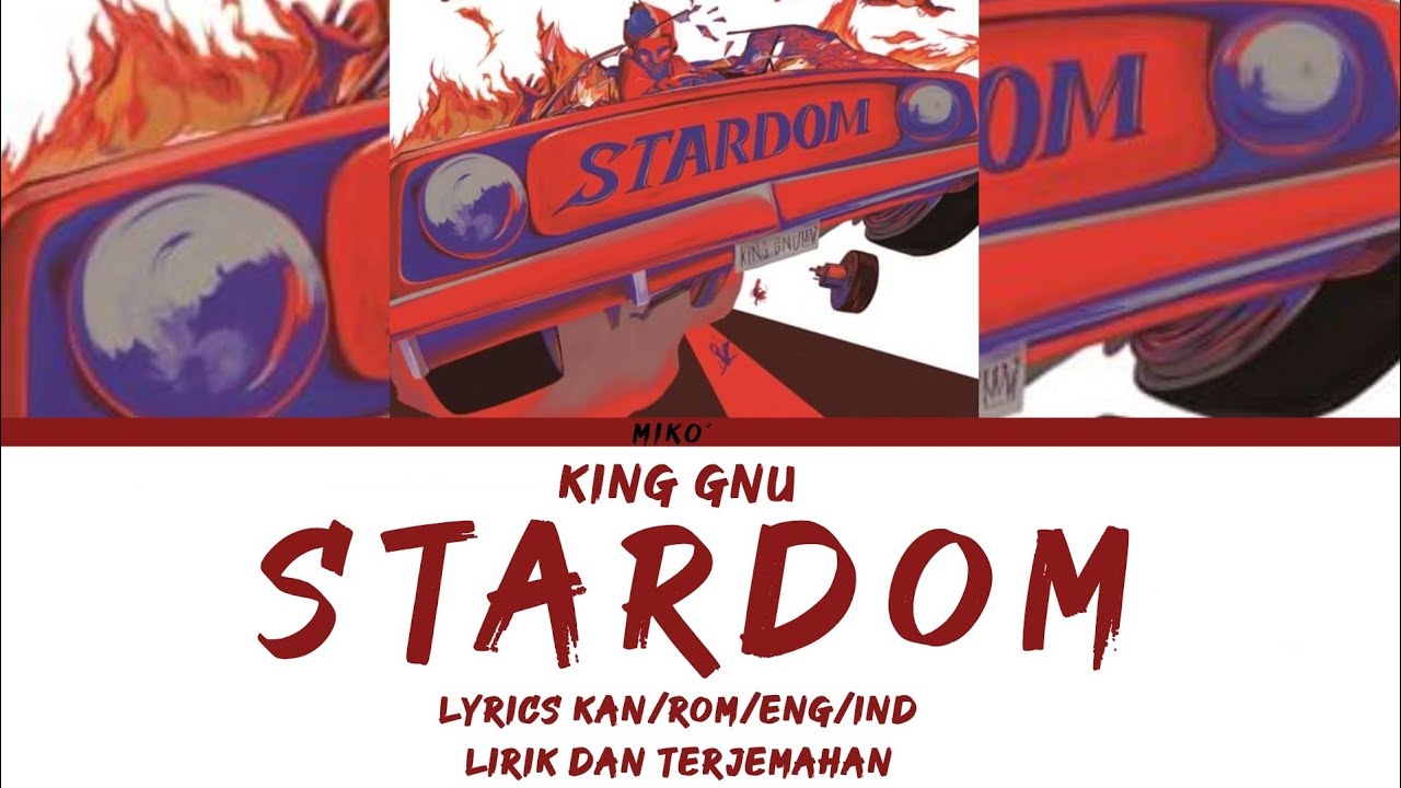 King gnu - Stardom [Lirik dan Terjemahan] Lyrics Kan/Rom/Eng/Ind - YouTube