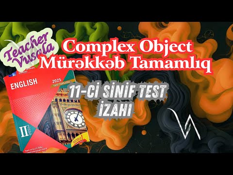 Complex object Mürekkeb tamamliq 11ci sinif test izahi #teacher #teachervusala