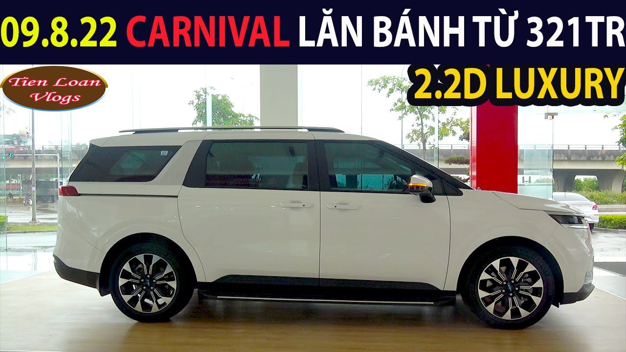 CARNIVAL 2.2D LUXURY 7 GHẾ 2022 LĂN BÁNH TỪ 321TR - IB GIÁ TỐT Tổng Lăn ...
