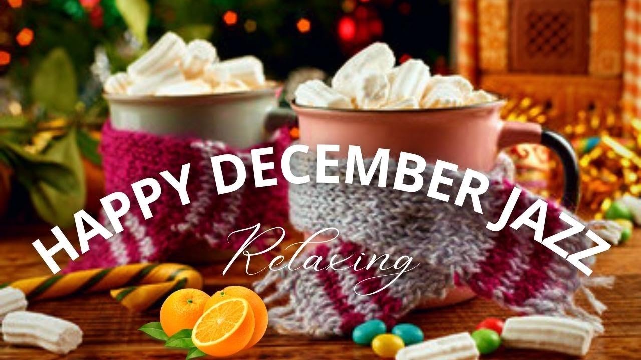 Happy December Jazz - Relaxing Morning Winter Coffee Music and Bossa ...