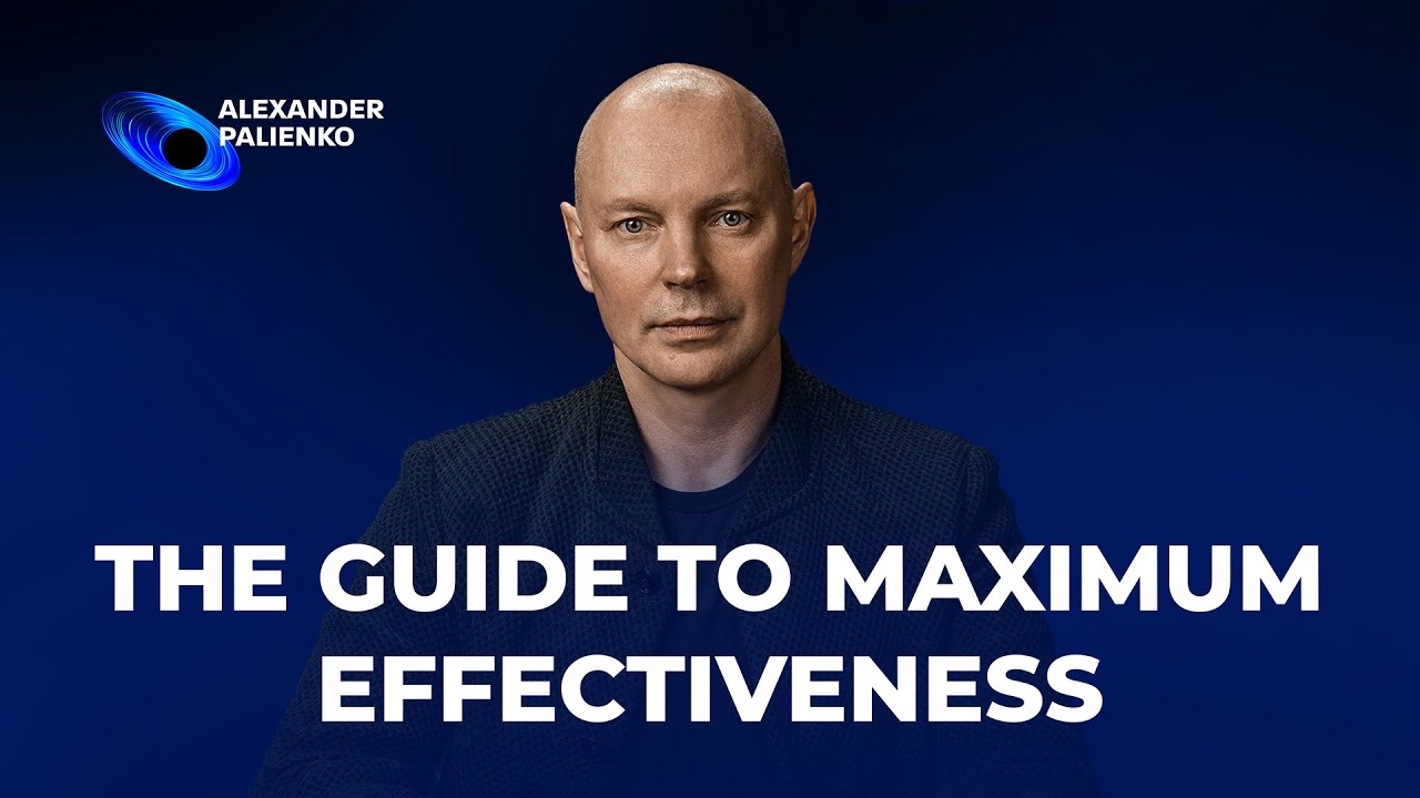 The Guide to Maximum Effectiveness. Alexander Palienko. - YouTube