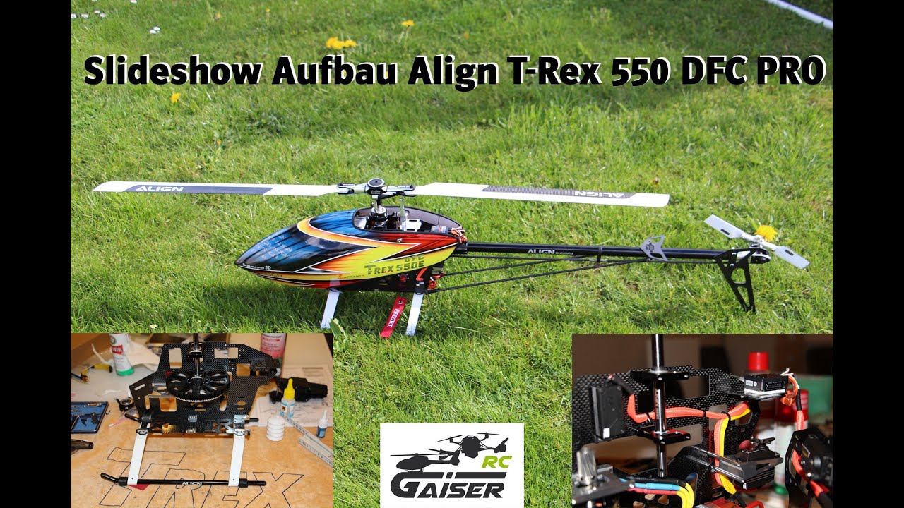 Slideshow Aufbau Align T-Rex 550 DFC PRO - YouTube