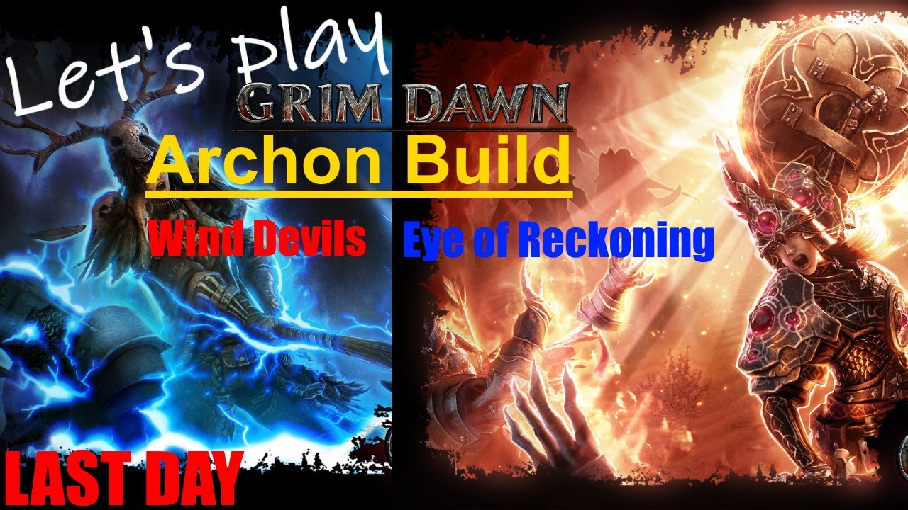 [Grim Dawn] Archon build (Eye of Reckoning + Wind Devils, lightning dmg ...