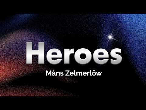 Måns Zelmerlöw - Heroes (Lyrics)