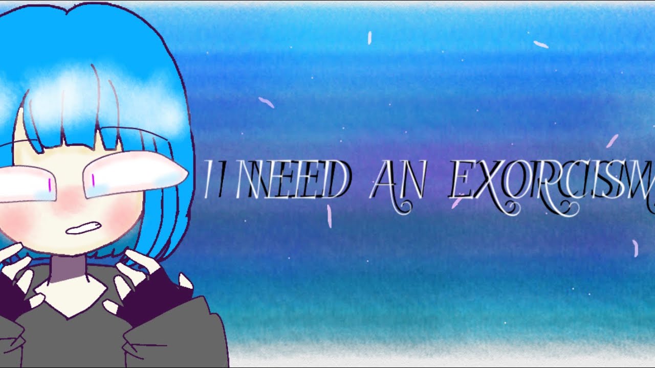 I NEED AN EXORCISM //animation meme [collab] - YouTube