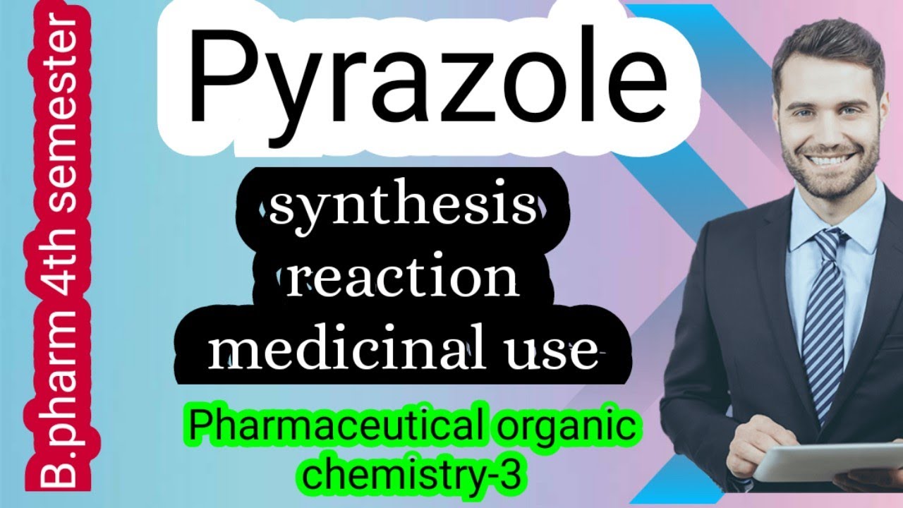 Pyrazole Synthesis, Reaction and Medicinal uses | Pharmaceutical ...
