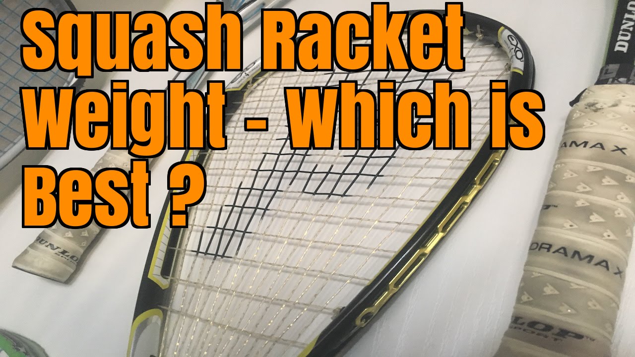 Squash Racket Weight - Which is Best ? - YouTube