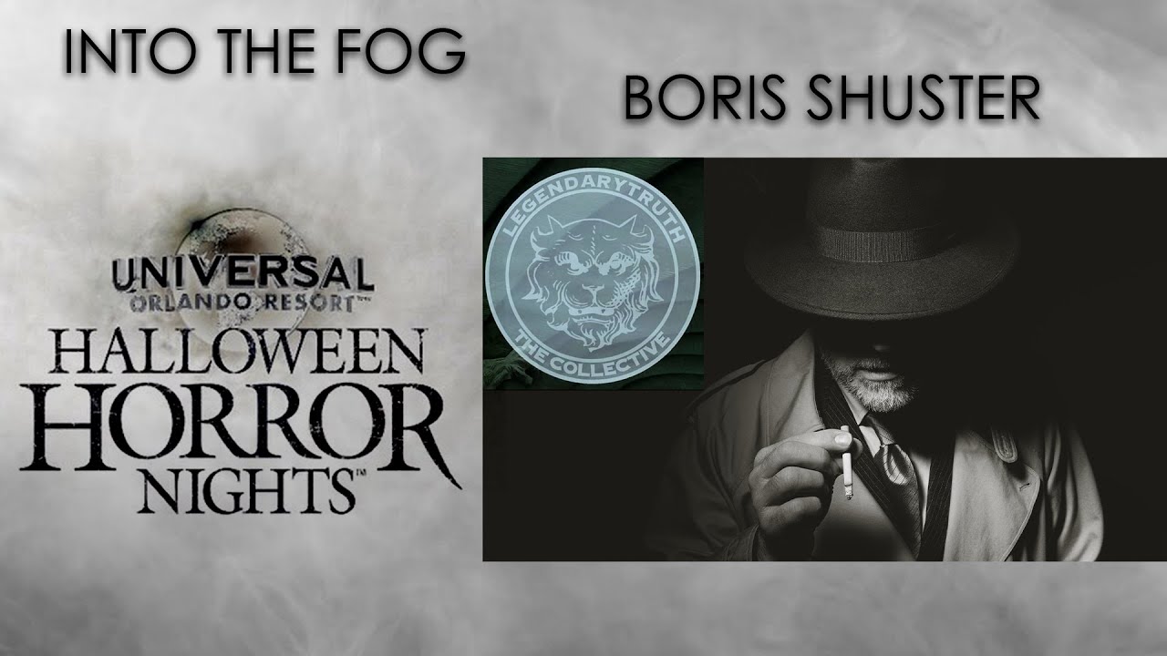 Into The Fog: Boris Shuster | Halloween Horror Nights - YouTube