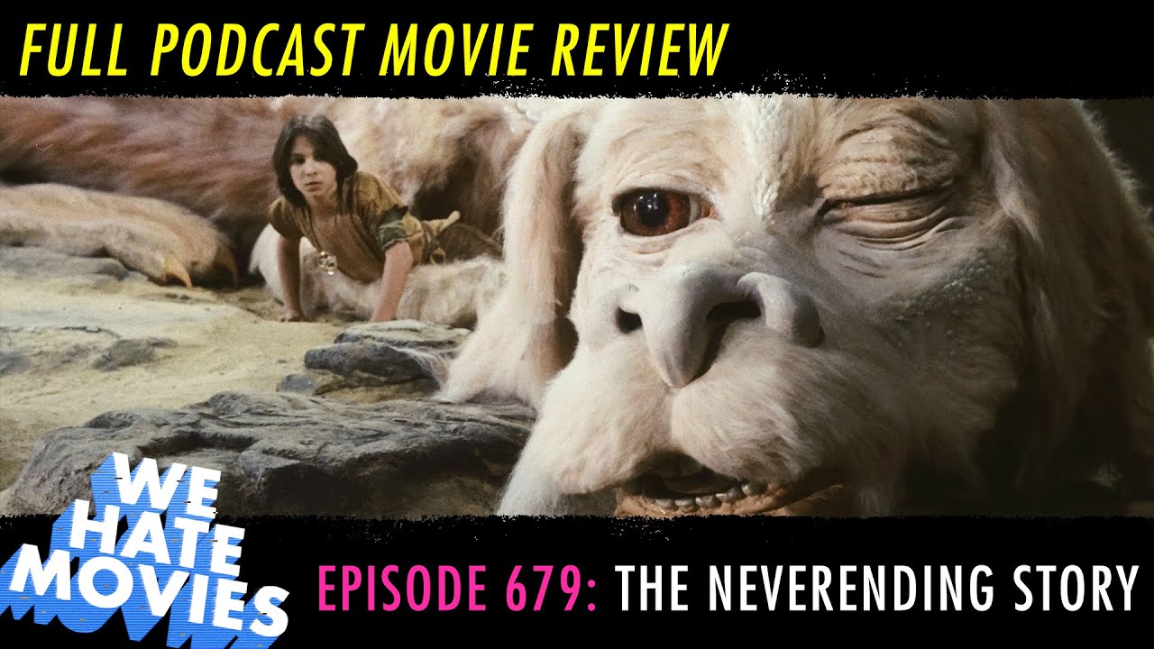 We Hate Movies - The NeverEnding Story (1984) Comedy Podcast Movie ...