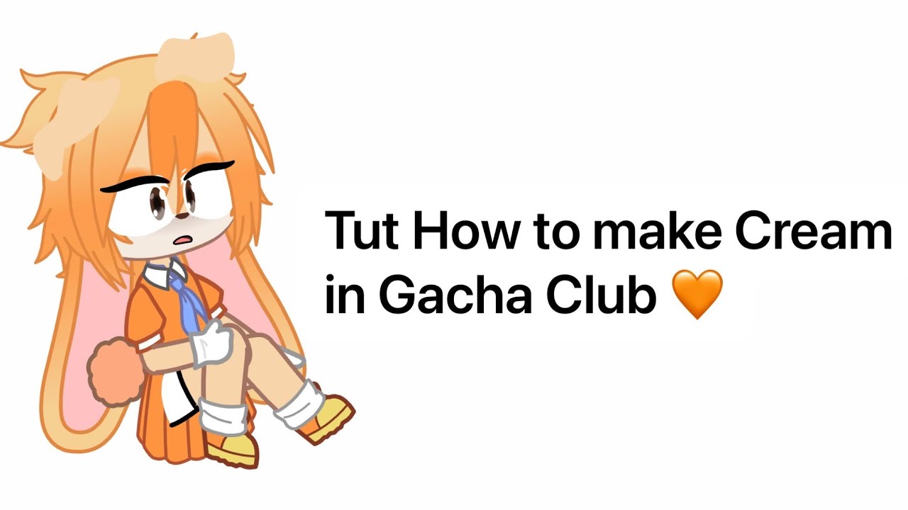 Tut How to make Cream in Gacha Club 🧡 - YouTube