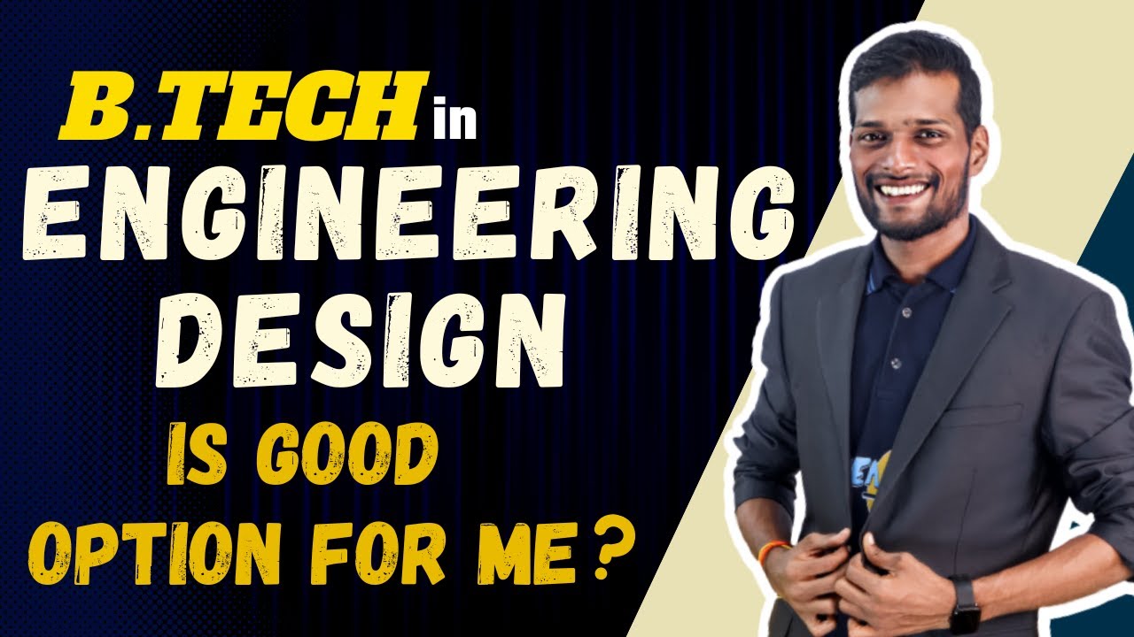 B.Tech in Engineering Design || Eligibility || Fee || Salary || Top ...