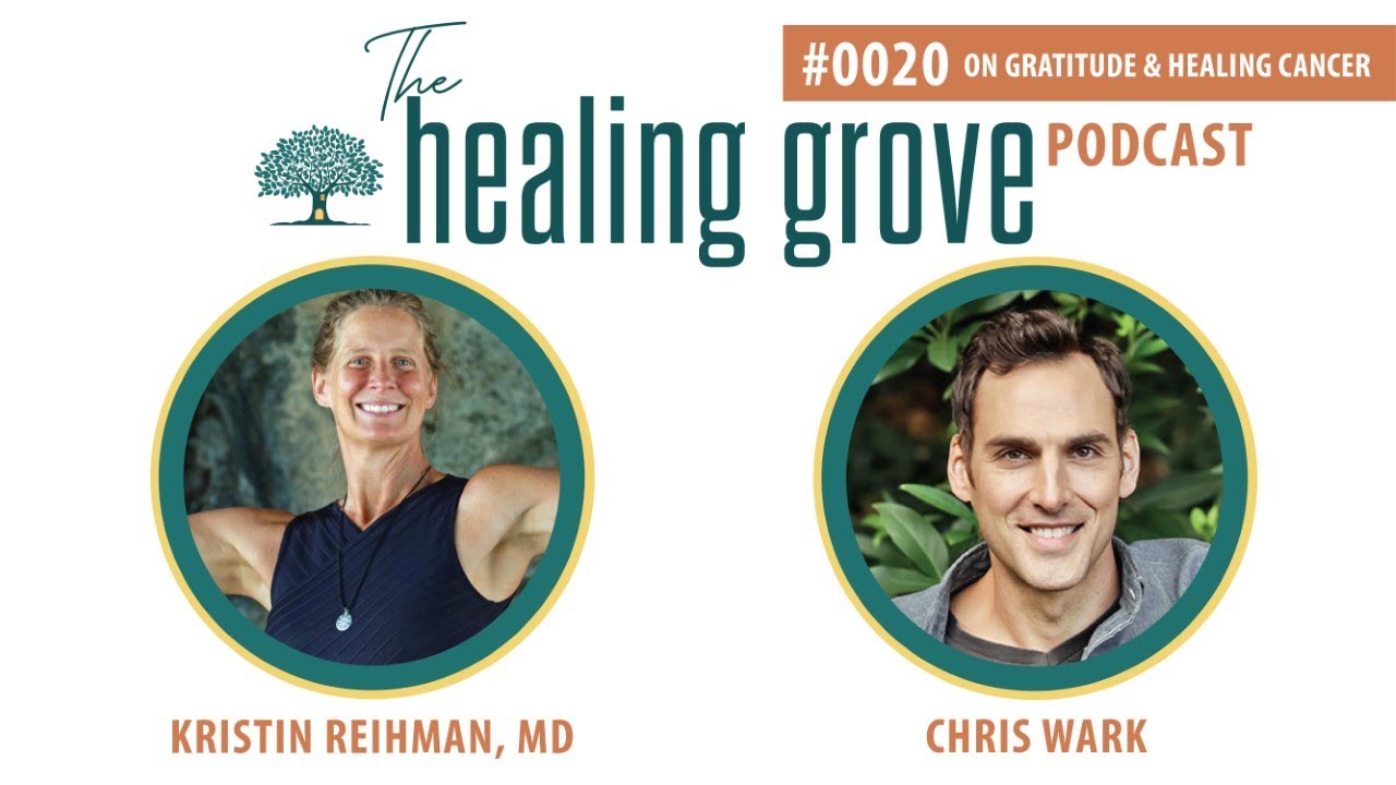 Chris Wark: On Gratitude & Healing Cancer | The Healing Grove Podcast ...