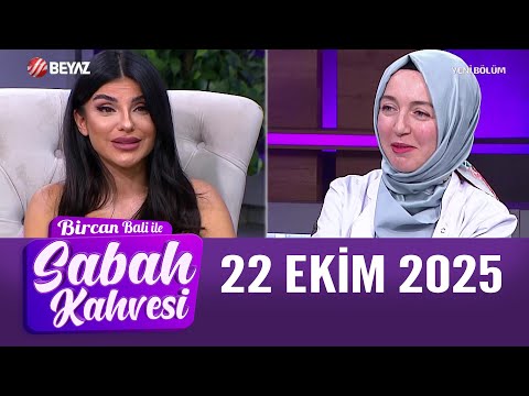 Bircan Bali ile Sabah Kahvesi 22 Ekim 2025