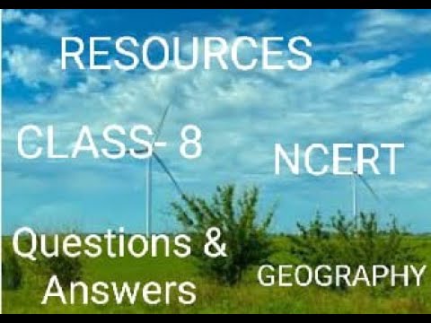 CLASS 8 CHAPTER 1 RESOURCES GEOGRAPHY - QUESTIONS AND ANSWERS - NCERT ...