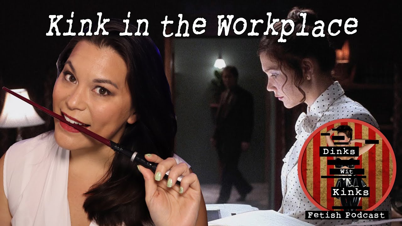 Dinks Wit Kinks Live!: Kink in the Workplace! - YouTube