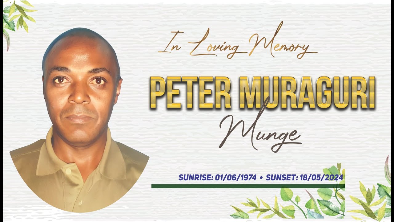 In Loving Memory of Peter Muraguri Munge - YouTube