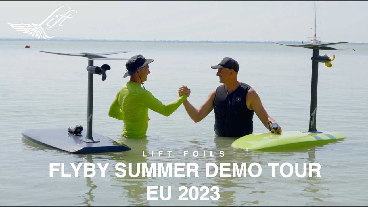 Lift Foils FlyBy Summer Demo Tour | EU 2023 - YouTube