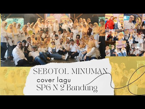 SEBOTOL MINUMAN - COVER LAGU SPG N 2 BANDUNG @NRMotret