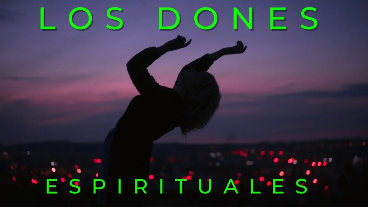 LOS DONES ESPIRITUALES. EL DON DE FE - YouTube