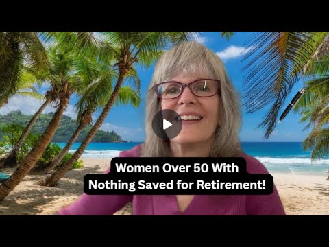 Women Over 50 With Nothing Saved for Retirement! - YouTube