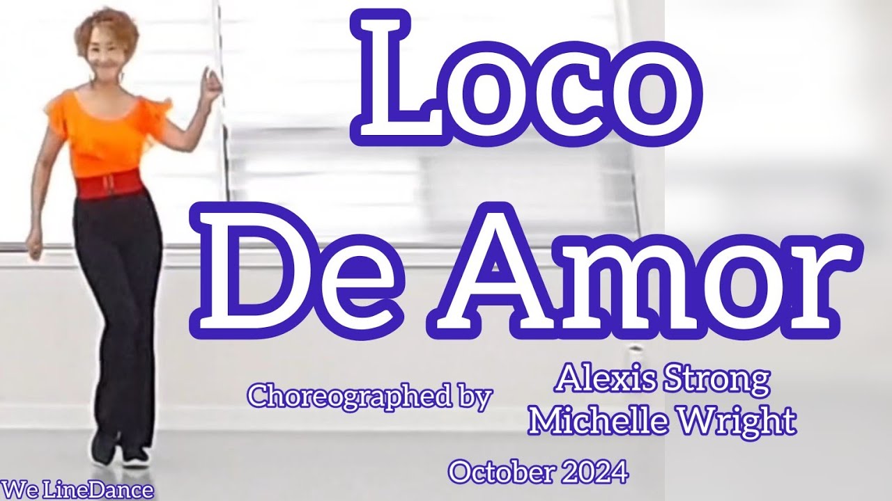Loco De Amor linedance - beginner level - Alexis Strong & Michelle ...