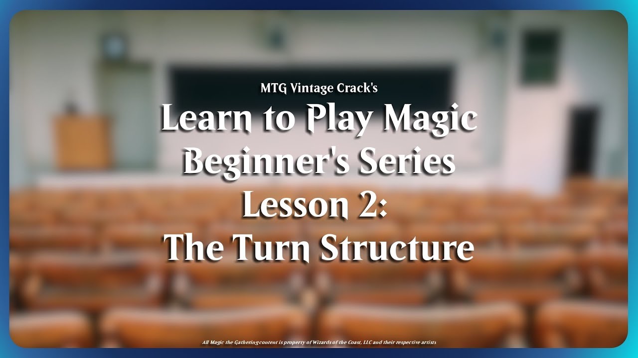 Learn to Play Magic - Beginner's Series Episode 2: The Turn Structure ...