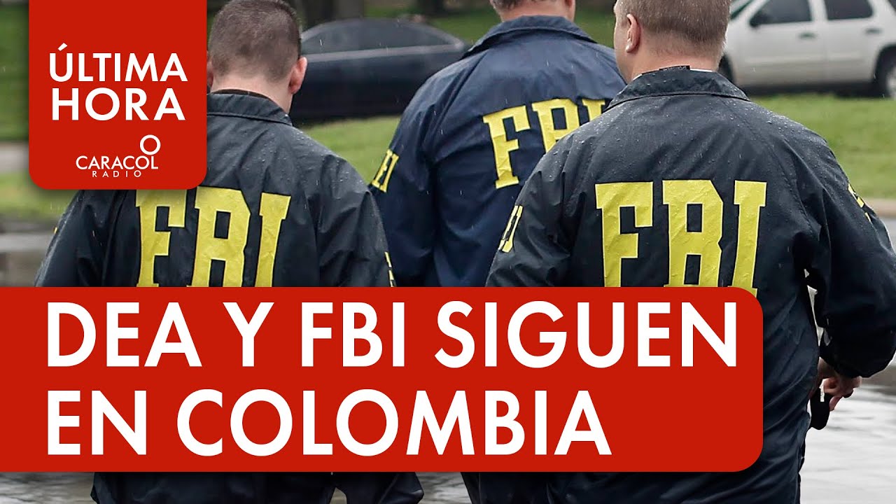 DEA y FBI seguirán en Colombia: el Gobierno aclara la cooperación con ...
