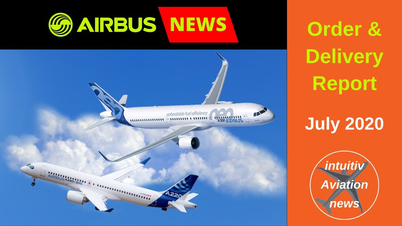 AIRBUS Orders and deliveries - July 2020 - YouTube