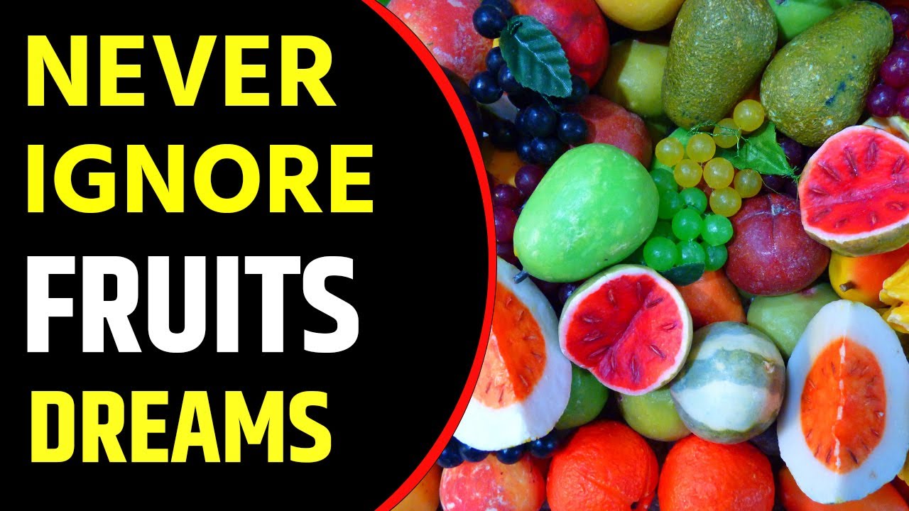 What Does Fruits Dream Meaning Dreaming Of Fruits Fruits Dream What Does Fruits Dream Meaning Dreaming Of Fruits Fruits Dream