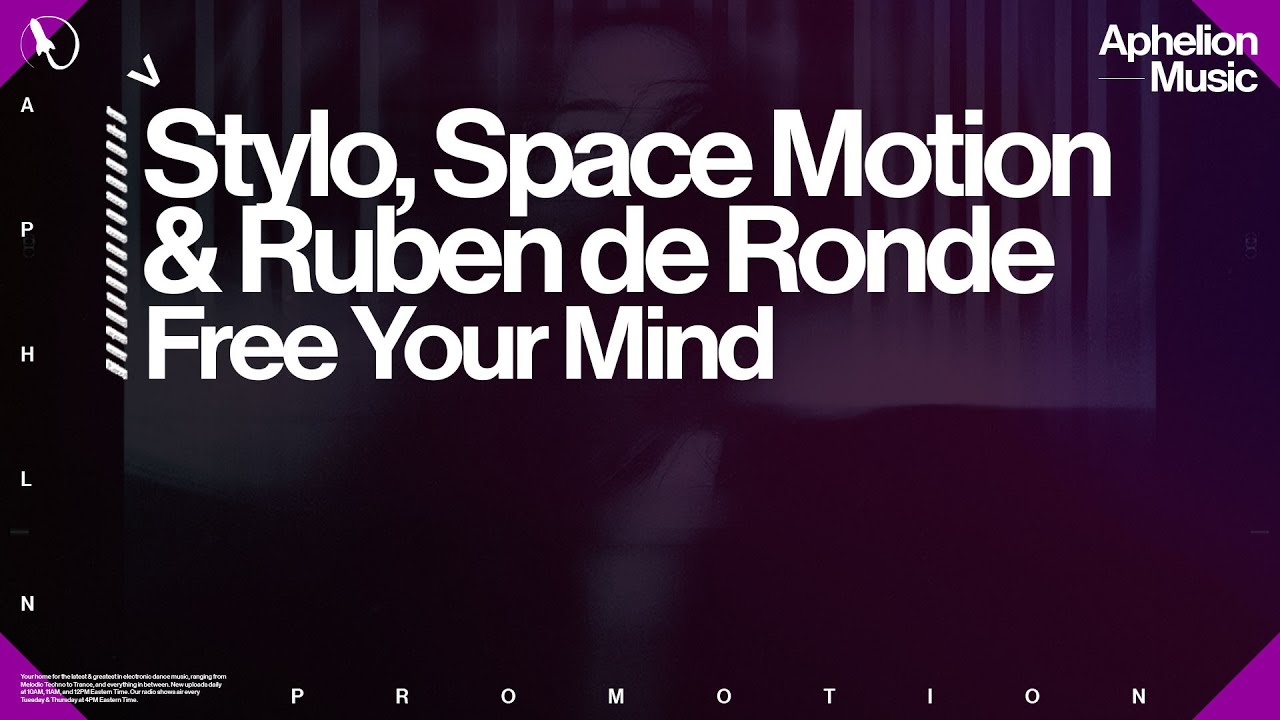 Stylo, Space Motion, & Ruben de Ronde - Free Your Mind (Extended Mix ...