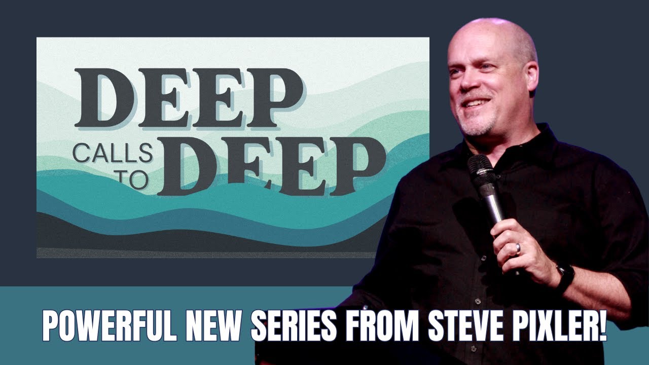 Deep Calls To Deep (Part 2) | Steve Pixler | Freedom Life Church - YouTube