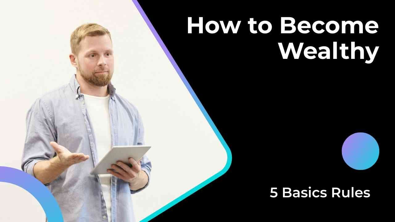 How to Become Wealthy 5 Basic Points - YouTube