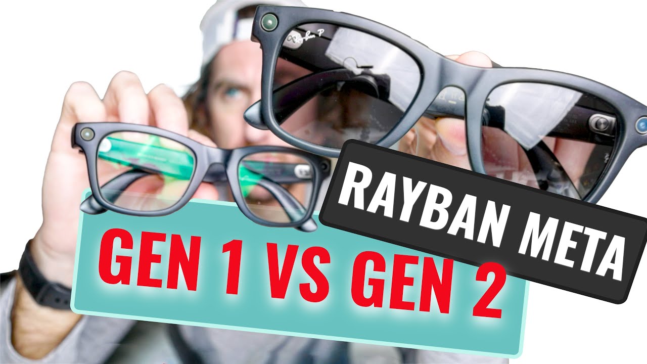 RayBan Meta Smart Glasses (Gen 2 Vs Gen 1) SHOULD you UPGRADE? - YouTube