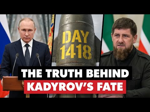 Kadyrov at Death’s Door as Russia Hits Day 1418