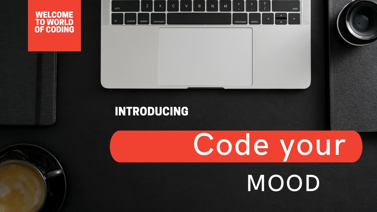 CODE YOUR MOOD || THE INTRODUCTION || Welcome to the world of coding ...