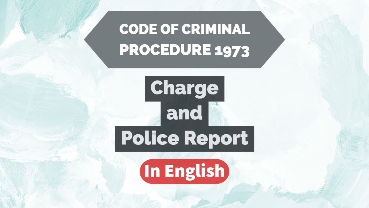 Charge and Police Report in English | Criminal Procedure Code | Easy ...